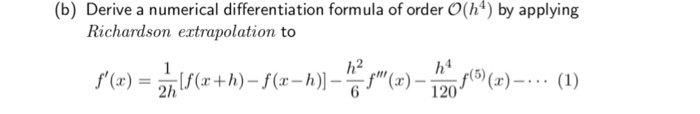 Solved (b) Derive a numerical differentiation formula of | Chegg.com