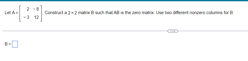 Solved Let A=[2−3−812]. Construct a 2×2 matrix B such that | Chegg.com