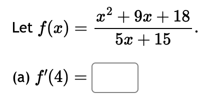 Solved Let f(x)=x2+9x+185x+15.(a) f'(4)= | Chegg.com