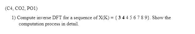 Solved C4 Co2 Po1 1 Compute Inverse Dft For A Sequence