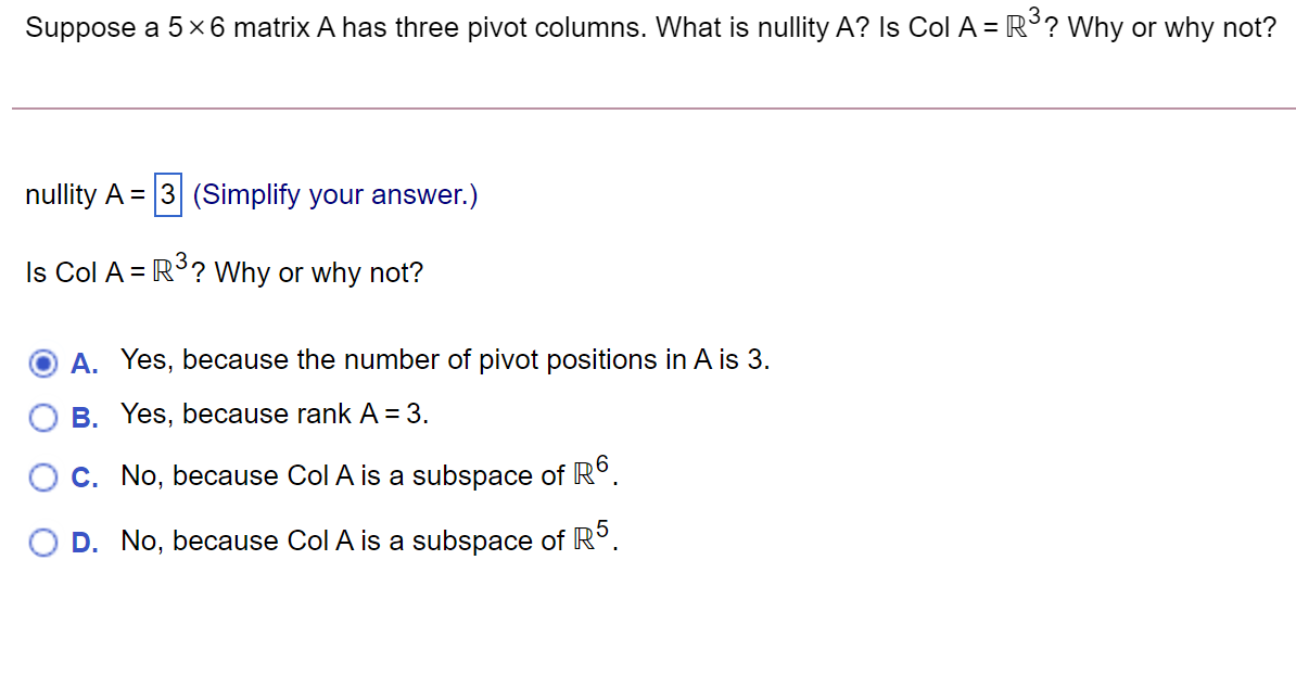 Solved Suppose a 5x6 matrix A has three pivot columns. What | Chegg.com