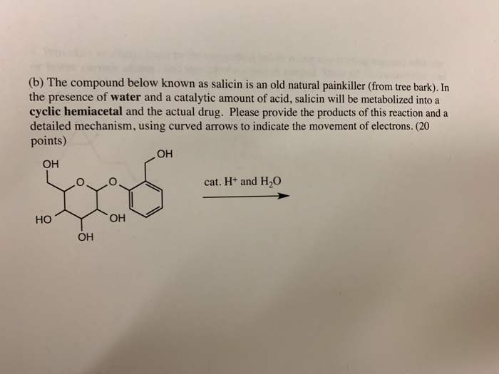 Solved (b) The compound below known as salicin is an old | Chegg.com