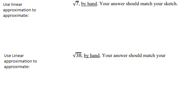Solved Use Linear Approximation To Approximate72, ﻿by Hand. 