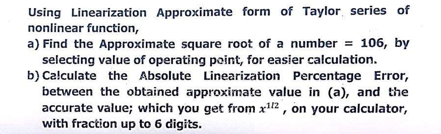 Solved Using Linearization Approximate form of Taylor series | Chegg.com