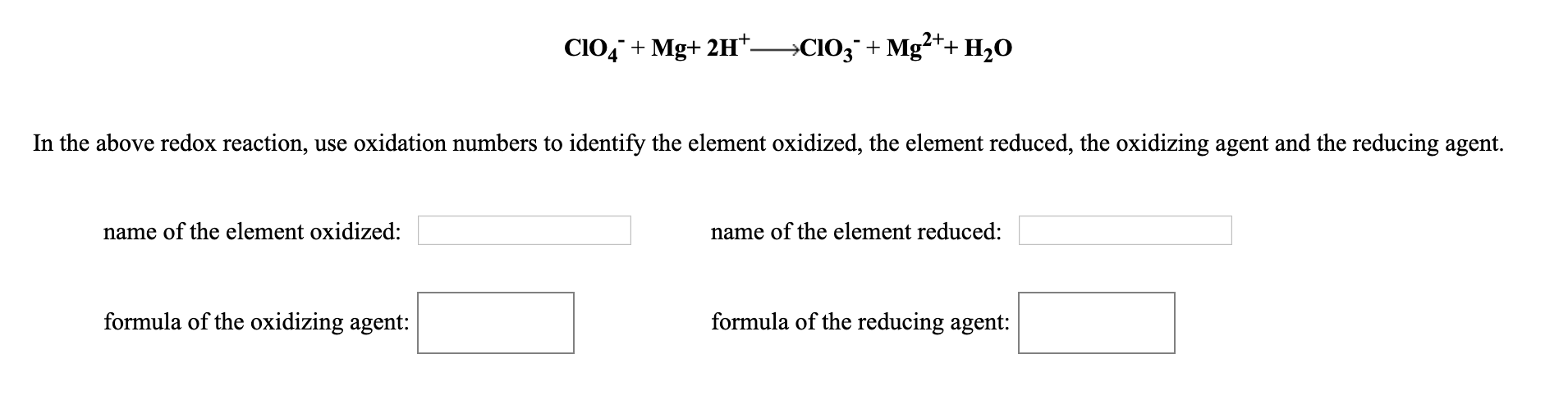 Solved CIO4 + Mg+ 2H+—>C103 + Mg2++ H20 In the above redox | Chegg.com