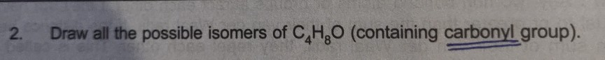 Solved Draw all the possible isomers of C4H8O (containing | Chegg.com