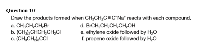 Solved Question 10 Draw the products formed when CH3CH2C | Chegg.com