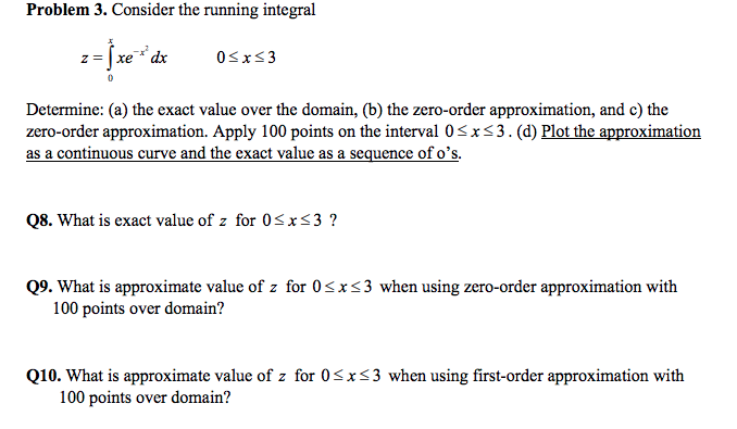 Solved Problem 3. Consider the running integral j 0s x3 xe | Chegg.com