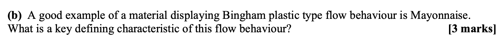 Solved (b) A good example of a material displaying Bingham | Chegg.com