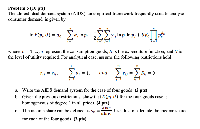 Solved Problem 5 (10 pts) The almost ideal demand system | Chegg.com