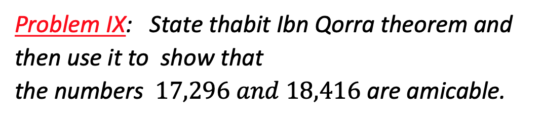 Solved Problem IX: State thabit Ibn Qorra theorem and then | Chegg.com