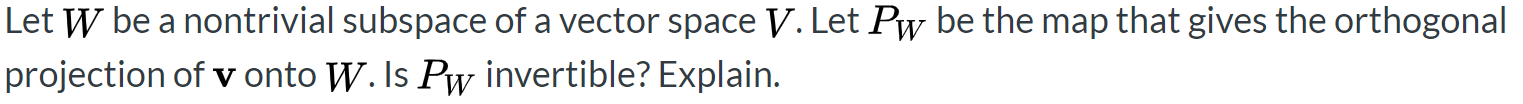 Solved Let W be a nontrivial subspace of a vector space V. | Chegg.com