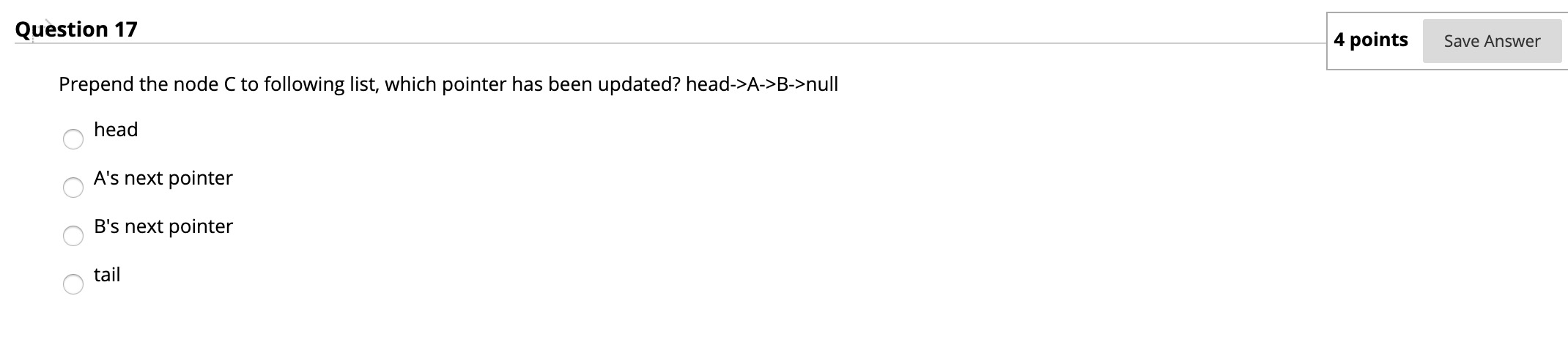 Solved Question 17 4 points Save Answer Prepend the node C | Chegg.com