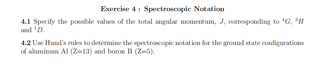 Solved Exercise 4: Spectroscopic Notation 4.1 Specify the | Chegg.com