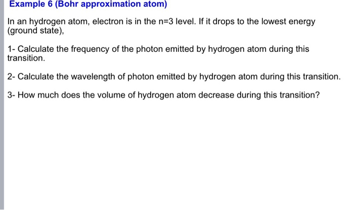 Solved Example 6 (Bohr approximation atom) In an hydrogen | Chegg.com