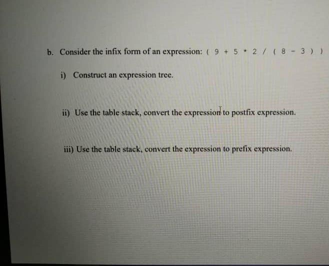 Solved b. Consider the infix form of an expression:( 9 + 5 * | Chegg.com
