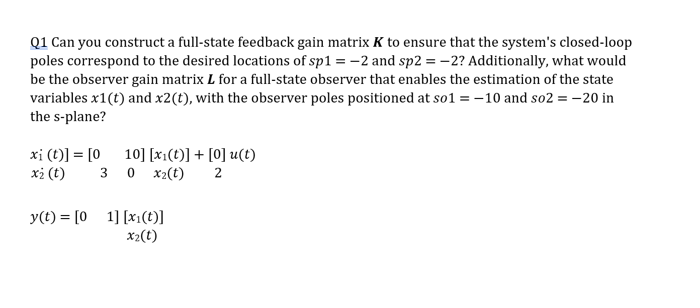 Solved Q1 Can you construct a full-state feedback gain | Chegg.com