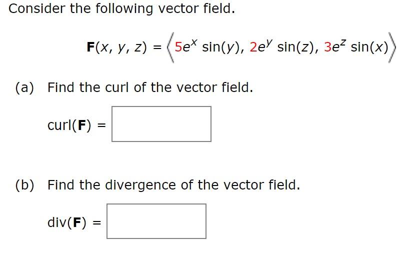 Solved Consider the following vector field. F(x, y, z) = 5e* | Chegg.com
