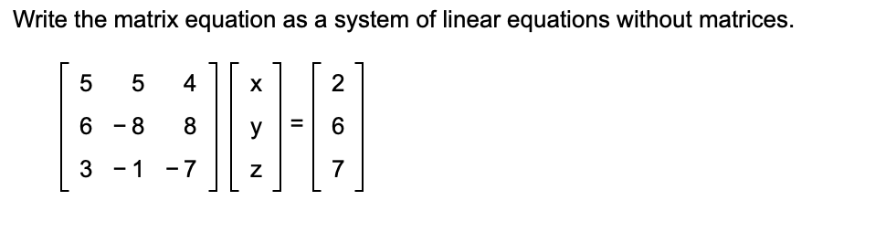 Solved Write the matrix equation as a system of linear | Chegg.com