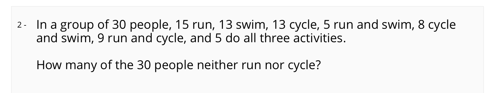 Solved 2. In a group of 30 people, 15 run, 13 swim, 13 | Chegg.com