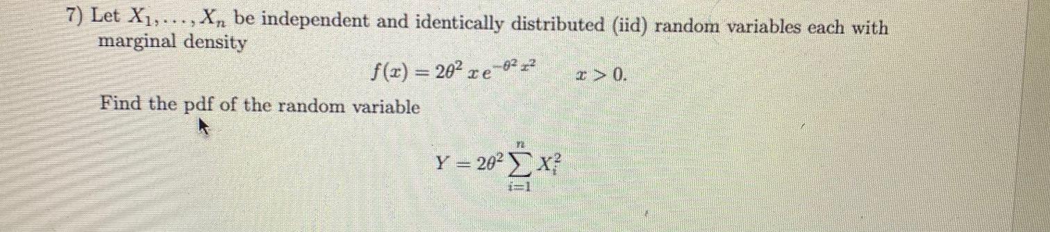 Solved 7) Let X1,...,X, be independent and identically | Chegg.com