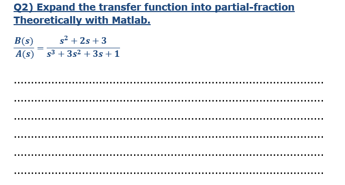 Solved Q2) Expand the transfer function into | Chegg.com
