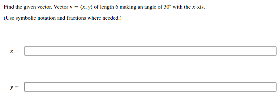 Solved = Find the given vector. Vector v = (x, y) of length | Chegg.com