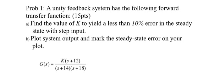 Solved Prob 1: A unity feedback system has the following | Chegg.com
