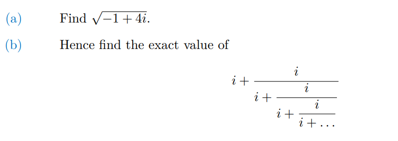 Solved (a) Find V-1+ 4i. (b) Hence find the exact value of i | Chegg.com