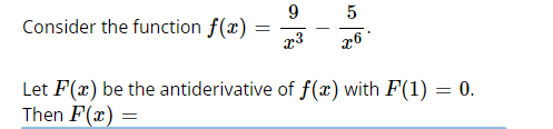 Solved Consider the function f(x)=9x3-5x6.Let F(x) ﻿be the | Chegg.com