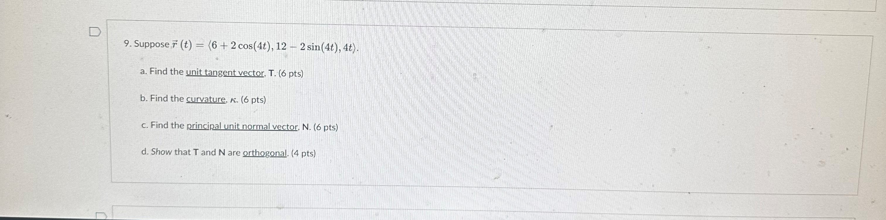Solved 9. Suppose r(t)= 6+2cos(4t),12−2sin(4t),4t . 3. Find | Chegg.com