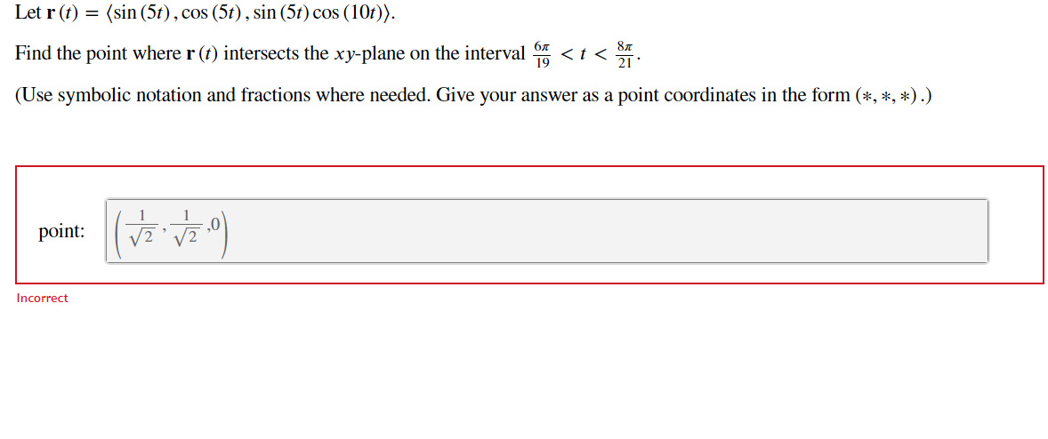 Solved Let r(t)= sin(5t),cos(5t),sin(5t)cos(10t) . Find the | Chegg.com