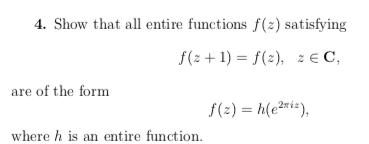 Solved 4. Show that all entire functions f(2) satisfying | Chegg.com