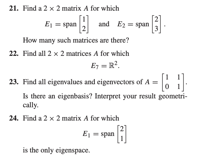Solved 21. Find a 2 x 2 matrix A for which En = span (?) and | Chegg.com