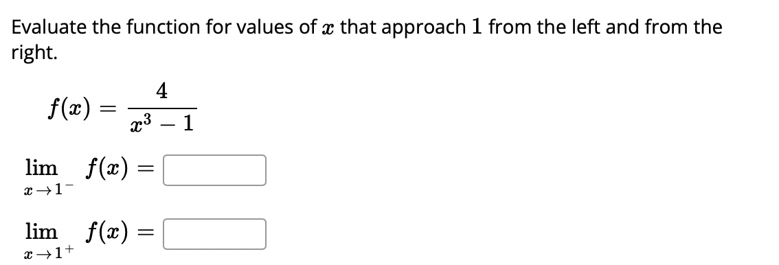 Solved Evaluate the function for values of x that approach 1 | Chegg.com