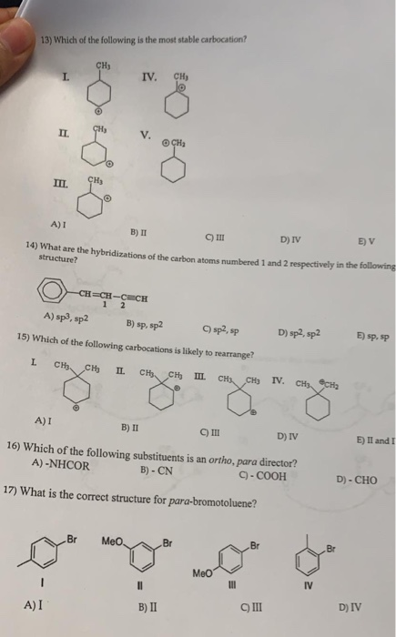 Solved 13) Which of the following is the most stable | Chegg.com