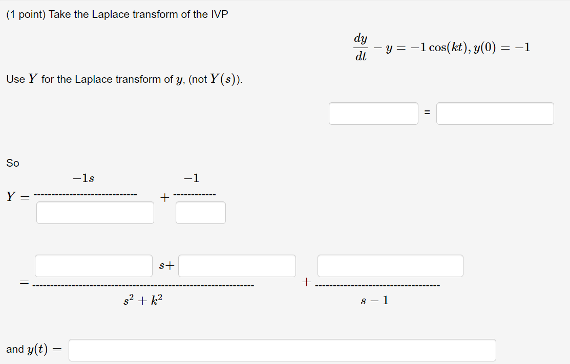Solved (1 ﻿point) ﻿Take the Laplace transform of the | Chegg.com
