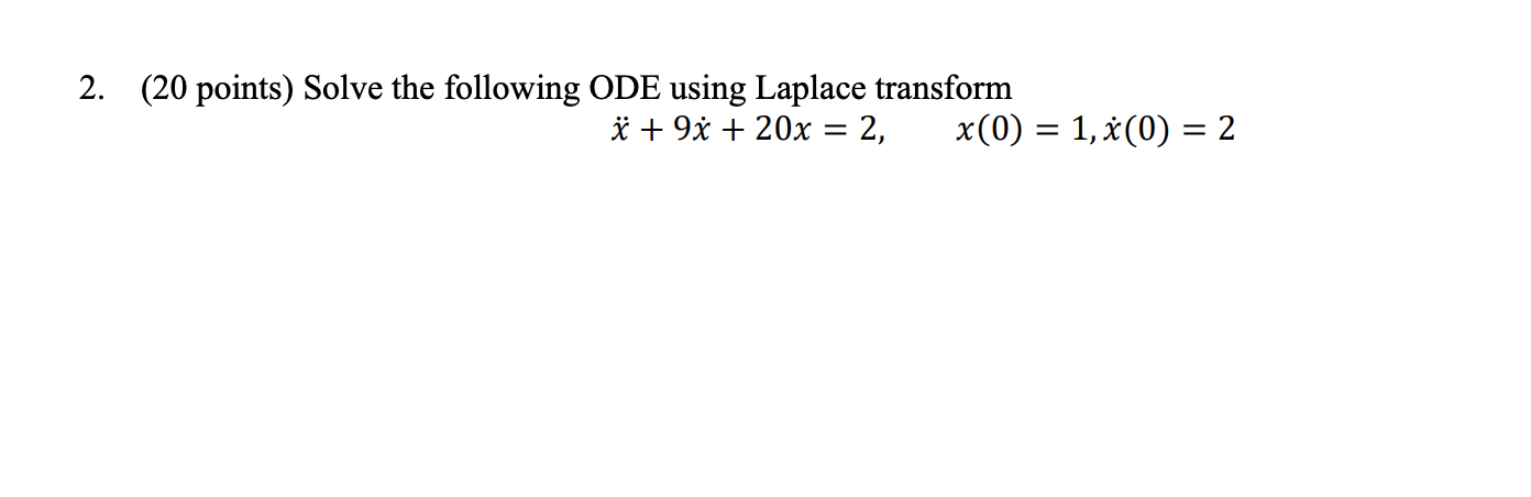 Solved 2. (20 points) Solve the following ODE using Laplace | Chegg.com