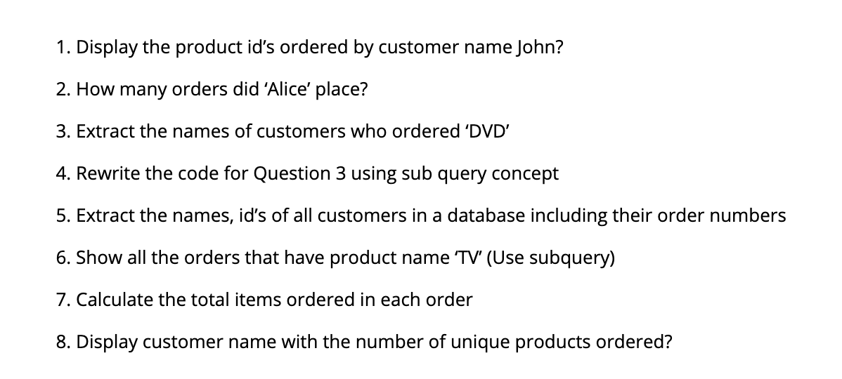 Solved 1. Display the product id's ordered by customer name | Chegg.com