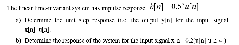 Solved The linear time-invariant system has impulse response | Chegg.com