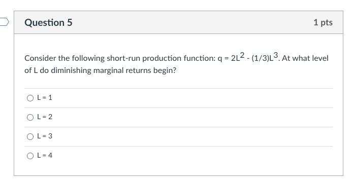 Solved Question 5 1 pts Consider the following short-run | Chegg.com