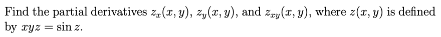 Solved Find the partial derivatives zz(x, y), zy(x, y), and | Chegg.com