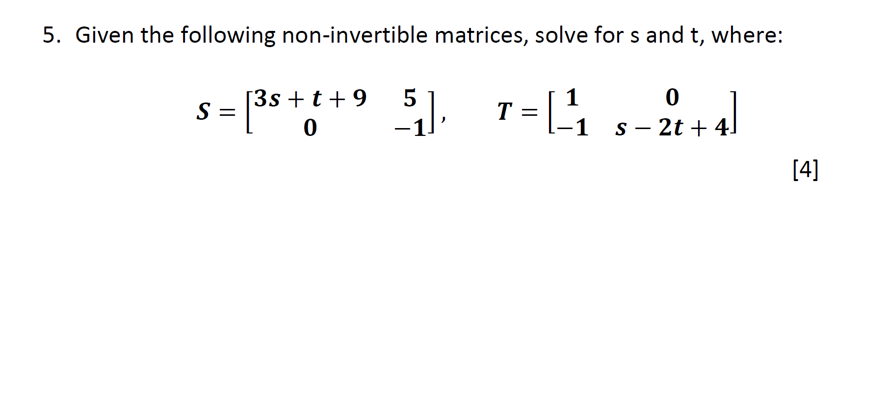 Solved 5 Given The Following Non Invertible Matrices Solve 