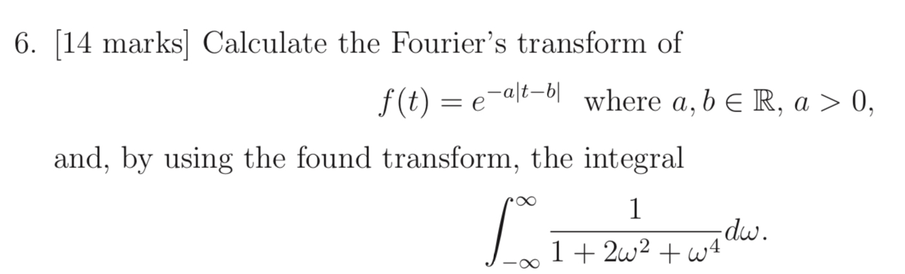 Solved [14 marks] Calculate the Fourier's transform of | Chegg.com