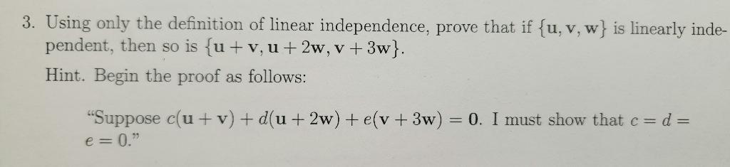 Solved 3. Using only the definition of linear independence, | Chegg.com