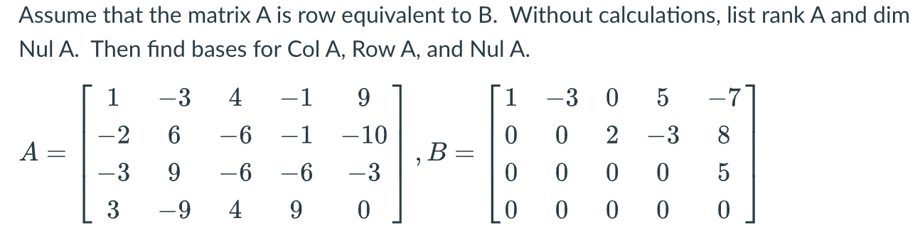 Solved Assume that the matrix A ﻿is row equivalent to B. | Chegg.com