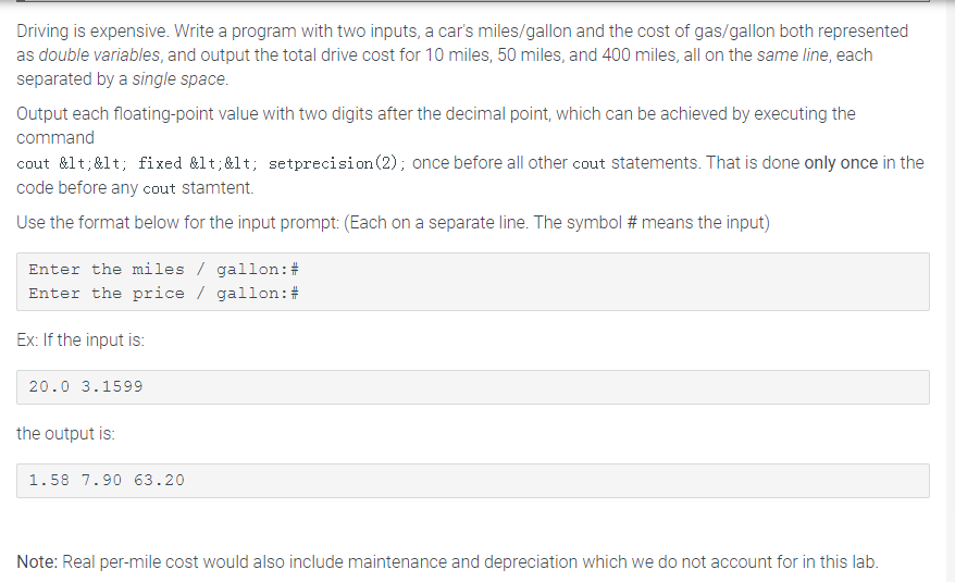 Solved Driving is expensive. Write a program with two | Chegg.com