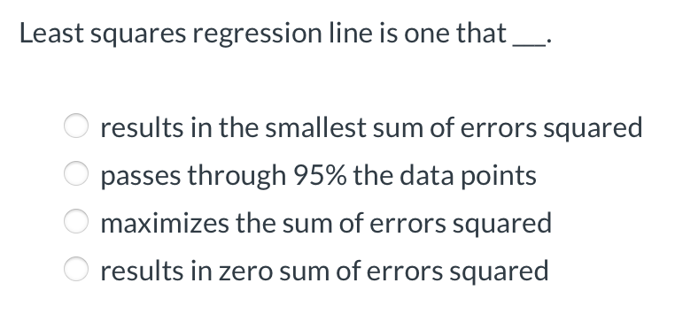 Solved Least squares regression line is one that results in | Chegg.com