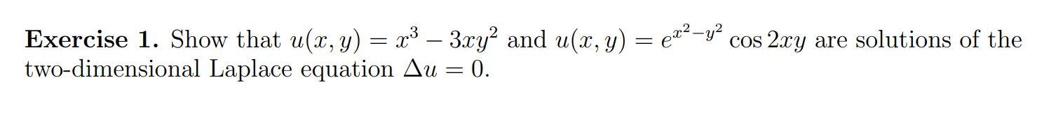 Solved Exercise 1. Show that u(x,y)=x3−3xy2 and | Chegg.com