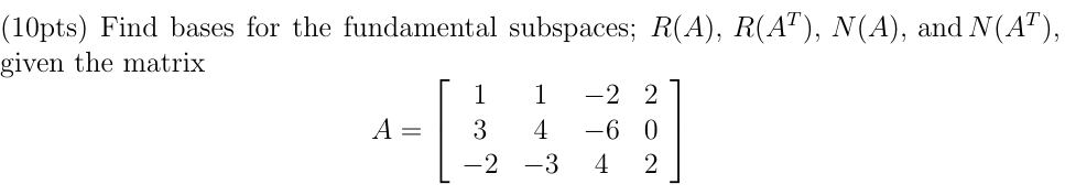 Solved (10pts) Find bases for the fundamental subspaces; | Chegg.com
